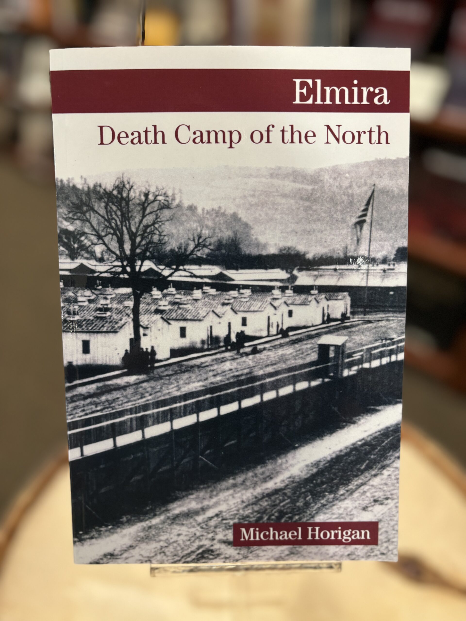 Elmira: Death Camp of the North - National Museum of Civil War Medicine ...